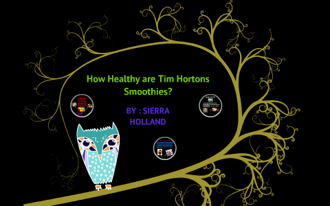 how healthy are tim hortons smoothies? by sierra holland