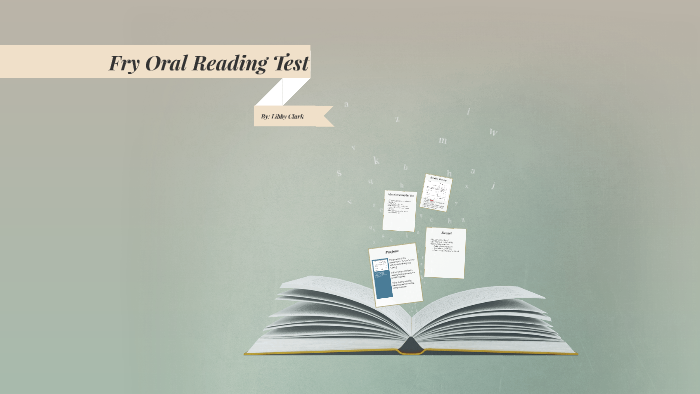 Fry Oral Reading Test by Libby Clark on Prezi