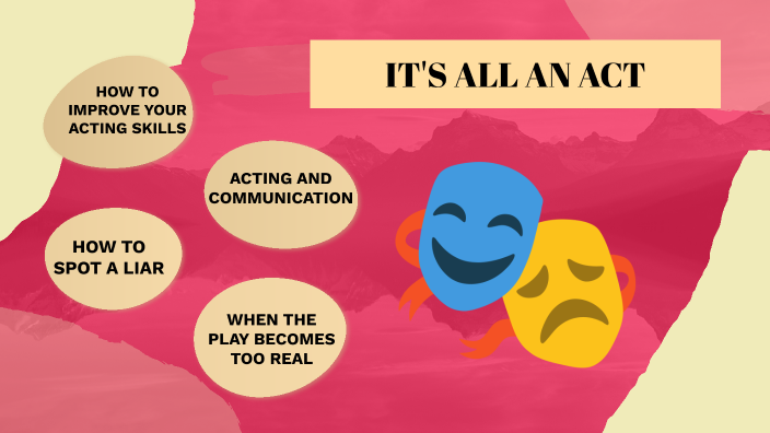 IT'S ALL AN ACT by appcicis account on Prezi