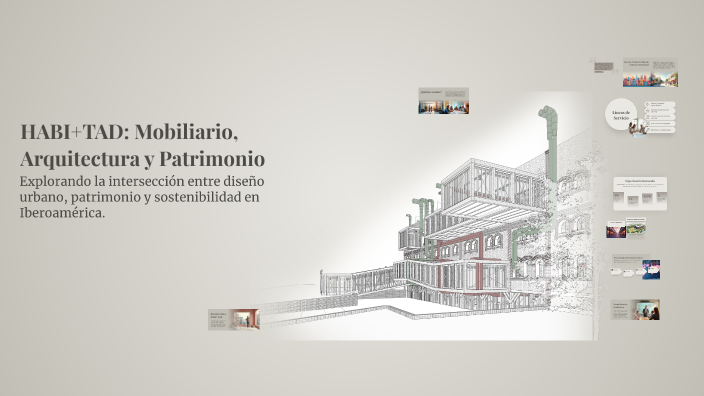 HABI+TAD: Mobiliario, Arquitectura y Patrimonio by Diana patino on Prezi