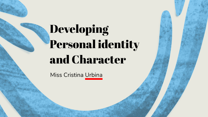 Developing Personal Identity and Character by Cristina Urbina ...