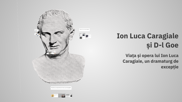 Ion Luca Caragiale și D-l Goe by CARLA MARTIN on Prezi