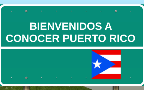BIENVENIDOS A CONOCER PUERTO RICO by andrehilda rodriguez on Prezi