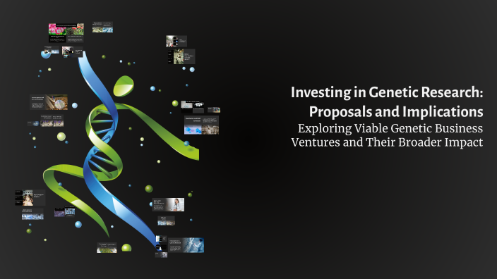 Investing in Genetic Research: Proposals and Implications by mona Lisa ...
