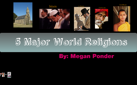 World Religions by Megan Ponder on Prezi
