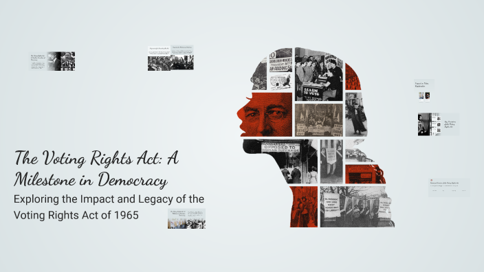 The Voting Rights Act: A Milestone in Democracy by Atara Emerson on Prezi