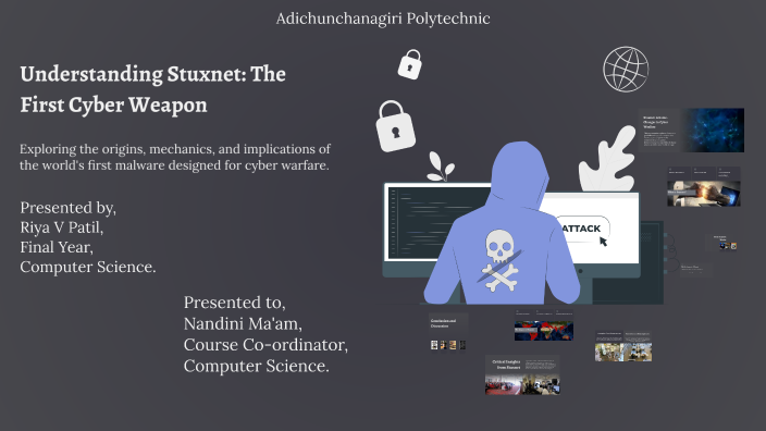 Understanding Stuxnet: The First Cyber Weapon by Riya Patil on Prezi
