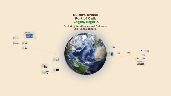 Culture Cruise: Port of Call by Oluwatobi Babs-Ajayi on Prezi