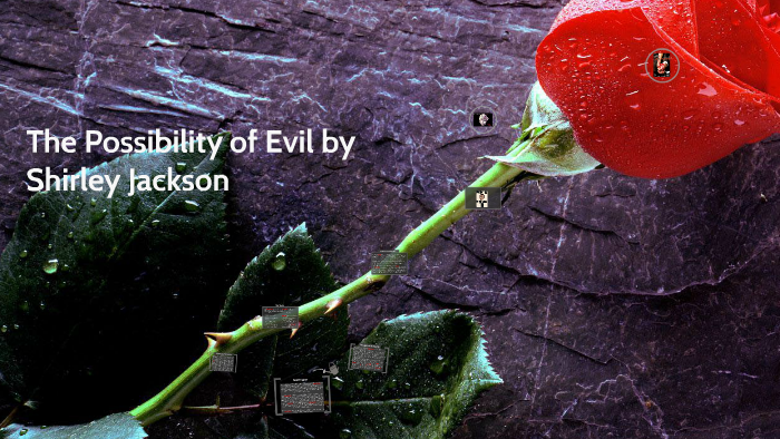 The Possibility of Evil by Shirley Jackson by Maureen B. on Prezi
