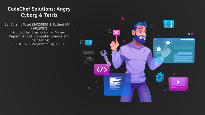 CodeChef Solutions: Angry Cyborg & Tetris by 24CS080 PATEL VARSHIL ...