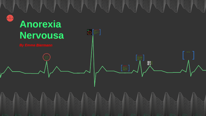 Anorexia Nervousa by Emma Biermann on Prezi