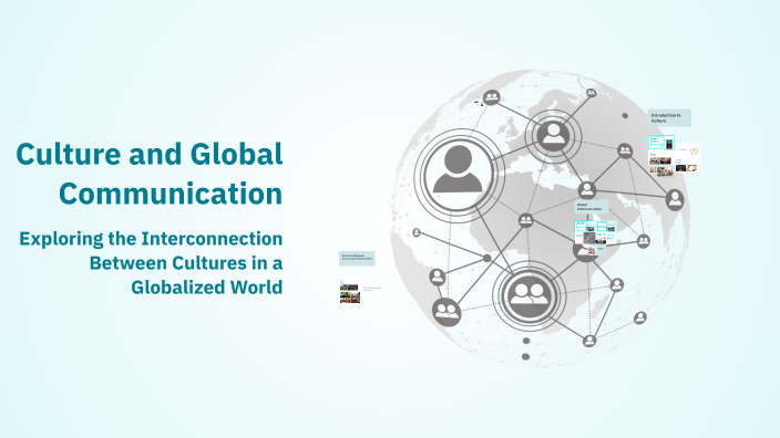 Culture and Global Communication by Malik Kumar on Prezi