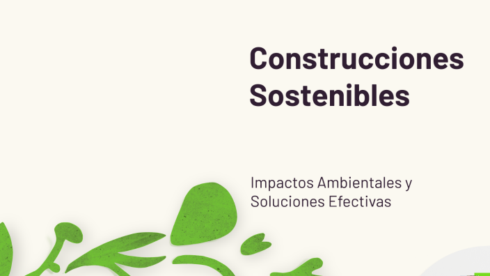 Construcciones Sostenibles by NANCY MERCHAN on Prezi