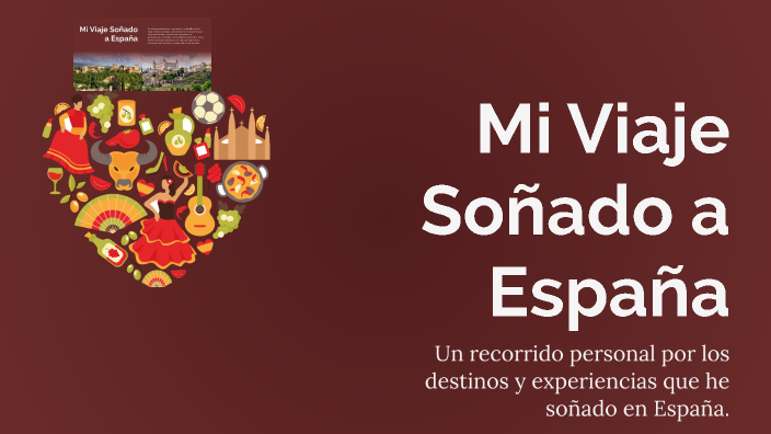 Mi Viaje Soñado a España by Daniel motos on Prezi