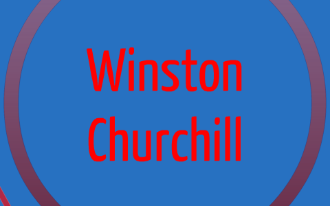 Winston Churchill by Jane Cloninger on Prezi