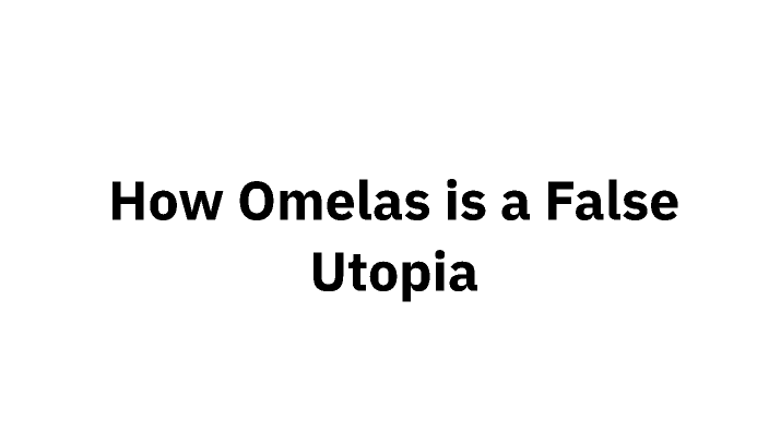 Omelas the False Utopia by Aiden Grapes on Prezi