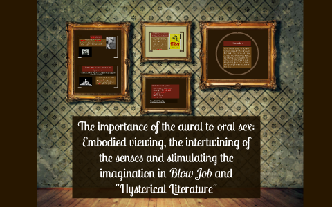 The importance of the aural to oral sex: Embodied viewing, t by Shanna Mumm