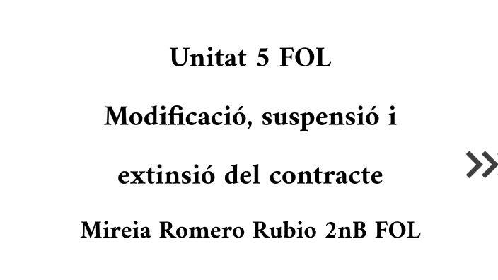 Unitat 5 fol Modificació, suspensió i extinció del contracte by Mireia Romero Rubio on Prezi
