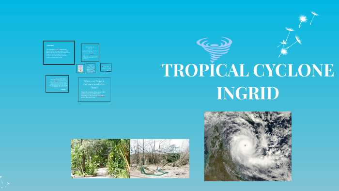 TROPICAL CYCLONE INGRID by madison harris on Prezi