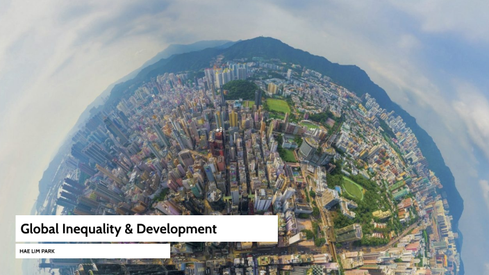 Global Inequality and Development Concept Map by Hae Lim Park on Prezi