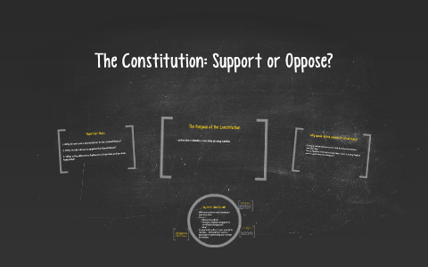 The Constitution: Support or Oppose? by Kristin Tompkins on Prezi