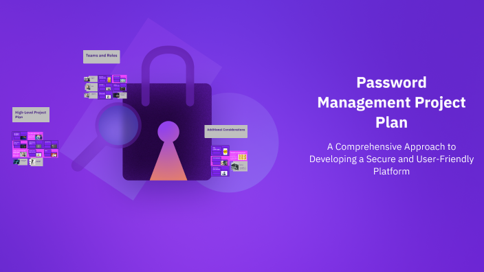 Password Management Project Plan by has rey on Prezi