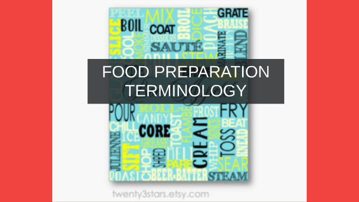 Food Preparation Terminology by Cara Jackson on Prezi