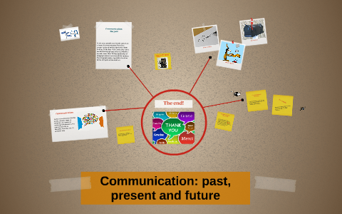 Communication: past, present and future by Gabriela Sanchez