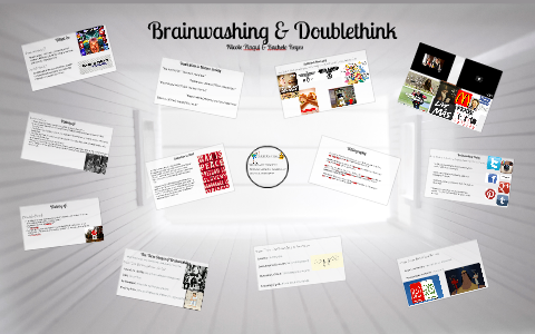 Brainwashing/Doublethink 1984 by Nicole Pingul on Prezi