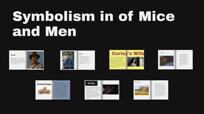 Symbolism in Of Mice and Men by Devin Moss on Prezi