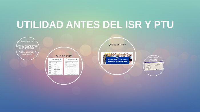 UTILIDAD ANTES DEL ISR Y PTU by araceli tiznado vega on Prezi
