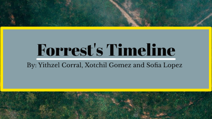 Forrest's Timeline by Yithzel Corral on Prezi