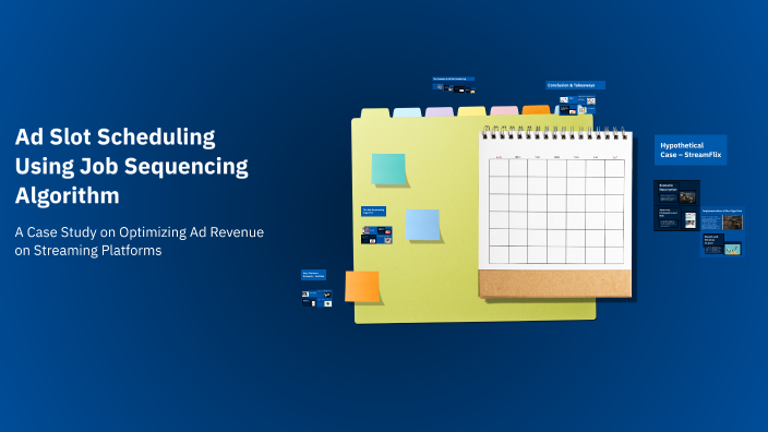 Ad Slot Scheduling Using Job Sequencing Algorithm by POURAS PATIL on Prezi