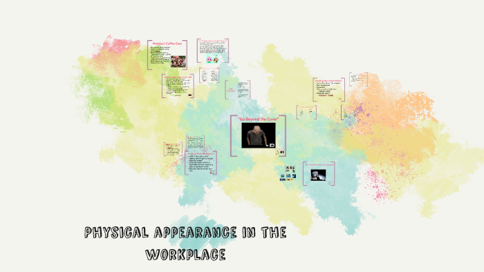 Physical appearance in the workplace by Jessica Mugler on Prezi