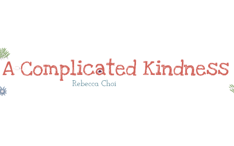 A Complicated Kindness by Rebecca C on Prezi