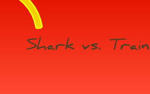 Shark vs Train by RLS Student610 on Prezi