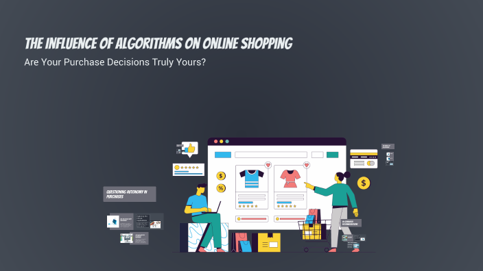 The Influence of Algorithms on Online Shopping by Adriana Micheal on Prezi