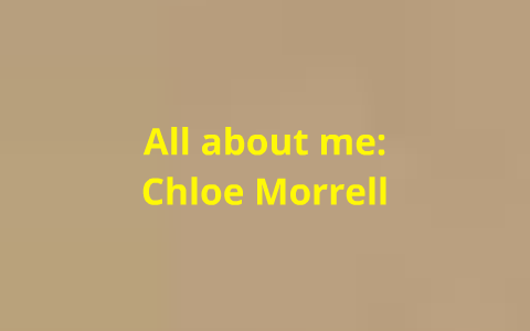 All about me: Chloe Morrell by Chloe Morrell on Prezi