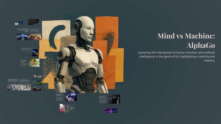 Mind vs Machine: AlphaGo by Sreya Lakshmi on Prezi