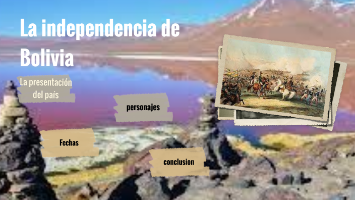 La independencia de Bolivia by Louna Fontaine on Prezi