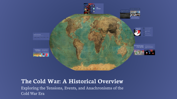The Cold War: A Historical Overview by maanav hirani on Prezi