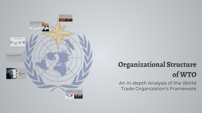 Organizational Structure of WTO by Cutii Ngan on Prezi