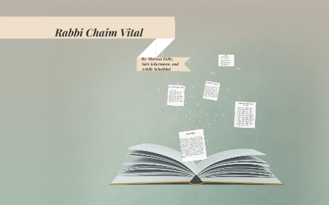 Rabbi Chaim Vital by Marissa Lichy on Prezi