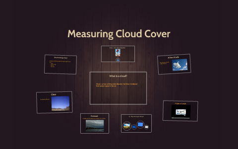 Measuring Cloud Cover by Kylie Moon on Prezi