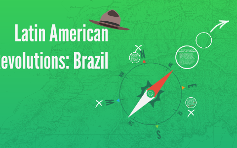 Latin American Revolutions: Brazil by elena chippie on Prezi