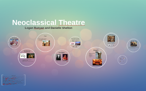 Neoclassical Theatre by Logan Runyan on Prezi