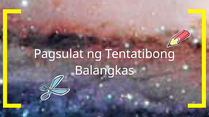 Pagsulat ng Tentatibong Balagkas by Mary Ann Aguhob on Prezi