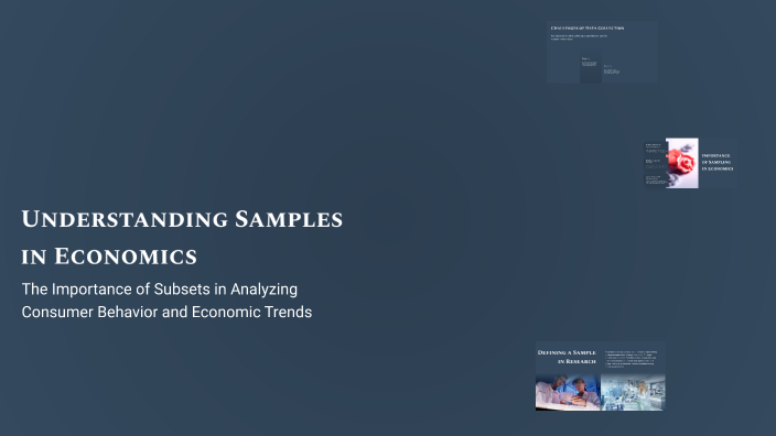 Understanding Samples in Economics by Tanish Dath on Prezi