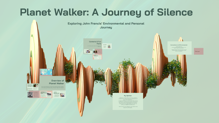 Planet Walker: A Journey of Silence and Purpose by Elena Feuer on Prezi