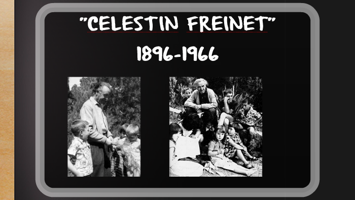"CELESTIN FREINET" by on Prezi